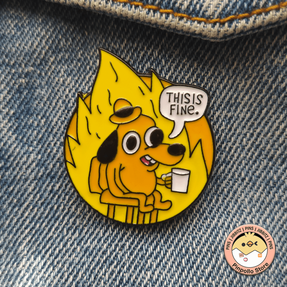 This is Fine – Memes – Pinpollo Store
